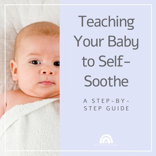 Teaching Your Baby to Self-Soothe: A Step-by-Step Guide